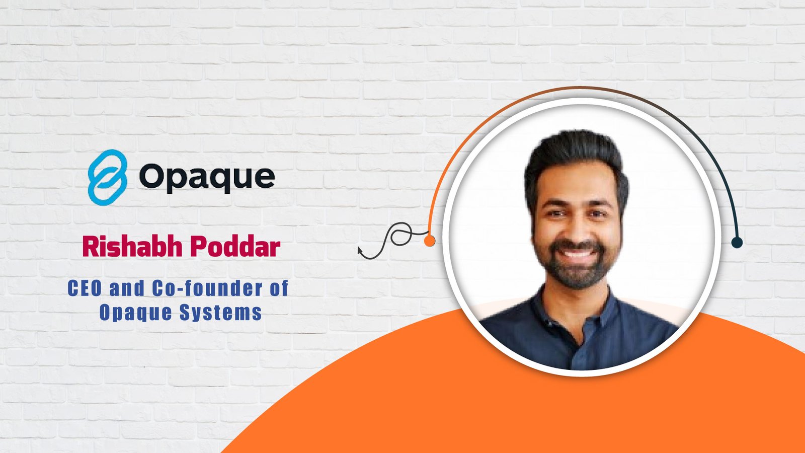 AITech Interview with Rishabh Poddar, CEO and Co-founder of Opaque Systems