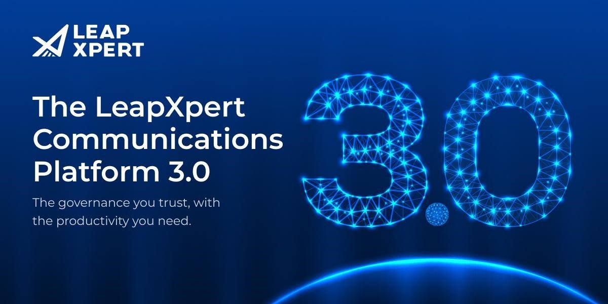 LeapXpert 3.0: New Standard for Enterprise Communication